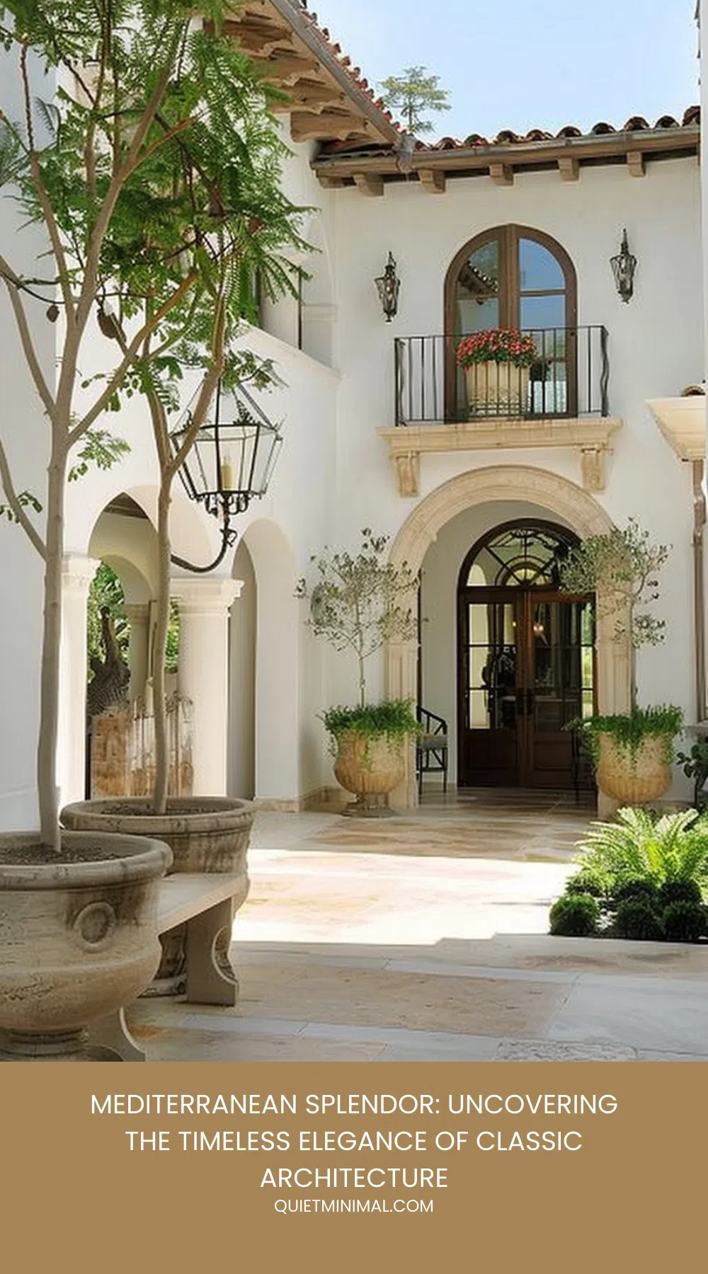 Mediterranean Architectural Style: Timeless and Grand - Quiet Minimal